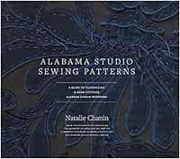 Alabama Studio Sewing Patterns: A Guide to Customizing a Hand-Stitched ...