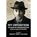 Amazon.com: My Opposition: The Diary of Friedrich Kellner - A German ...