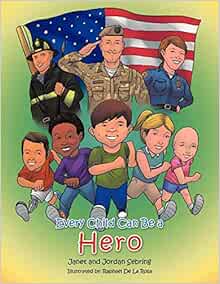 Every Child can be a Hero: Sebring, Janet: 9781468530315: Amazon.com: Books