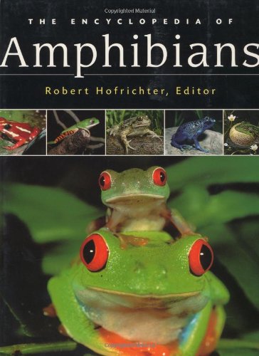 Amphibians: The World of Frogs, Toads, Salamanders and Newts ...