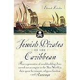 Jewish Pirates of the Caribbean: How a Generation of Swashbuckling Jews ...
