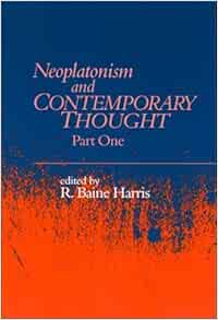 Neoplatonism and Contemporary Thought, Part One (Studies in ...