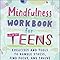 Mindfulness Workbook for Teens: Exercises and Tools to Handle Stress ...