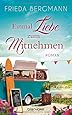 Einmal Liebe zum Mitnehmen: Roman: Amazon.de: Frieda Bergmann: BÃ¼cher