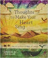 Thoughts to Make Your Heart Sing: Lloyd-Jones, Sally, Jago: 9780310721635: Books - Amazon.ca