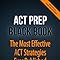 ACT Prep Black Book: The Most Effective ACT Strategies Ever Published ...