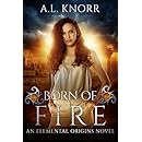 Amazon.com: Born of Fire: An Elemental Origins Novel (The Elemental Origins Series Book 2) eBook ...