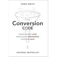 The Conversion Code: Capture Internet Leads, Create Quality ...