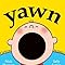 Yawn: Amazon.co.uk: Sally Symes, Nick Sharratt: 9781406336122: Books