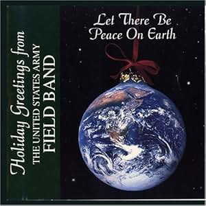 United States Army Field Band - Let There Be Peace on Earth - Amazon ...