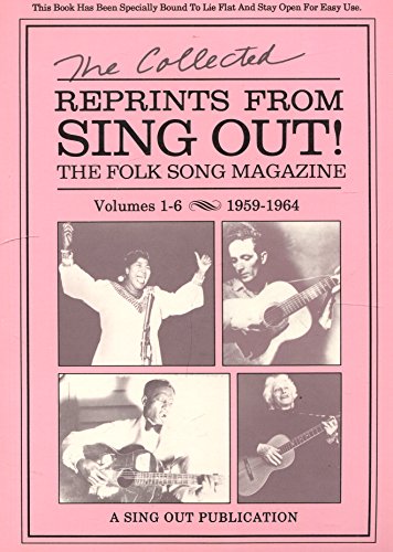 Collected Reprints from Sing Out!: The Folk Song Magazine : Volumes 1-6 ...