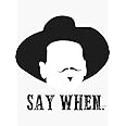 Amazon.com - Say When - Sticker Graphic - Auto, Wall, Laptop, Cell ...
