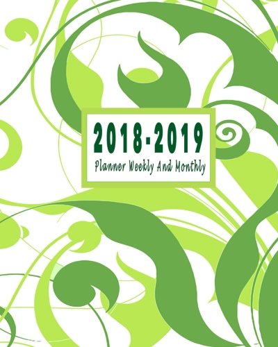 Download 2018 - 2019 Weekly And Monthly Planner: July 2018 To June 2019 ...