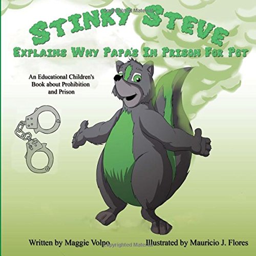 Stinky Steve Explains Why Papa's In Prison for Pot: An Educational ...