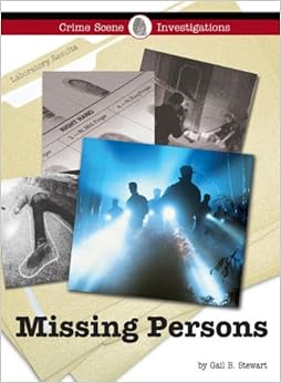 Amazon.com: Missing Persons (Crime Scene Investigations): 9781420505344: Stewart, Gail B: Books