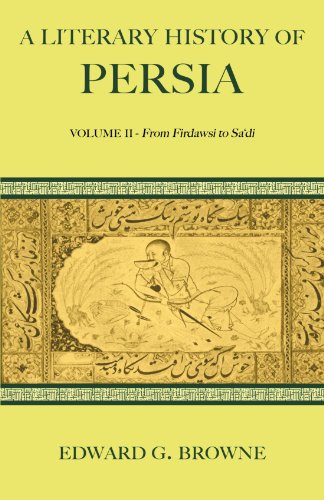 A Literary History of Persia, Vol. 2 (A Literary History of Persia 4 ...