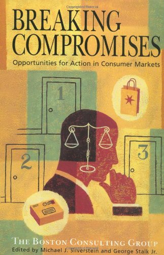 Breaking Compromises: Opportunities for Action in Consumer Markets from ...
