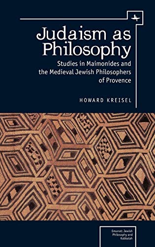 Judaism as Philosophy: Studies in Maimonides and the Medieval Jewish ...