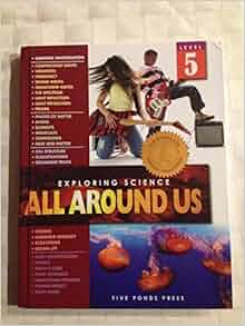 Five Ponds Press, Exploring Science All Around Us, Level 5: Amazon.com ...