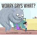 Amazon.com: Worry Says What? (9781937870515): Allison Edwards, Ayesha L ...