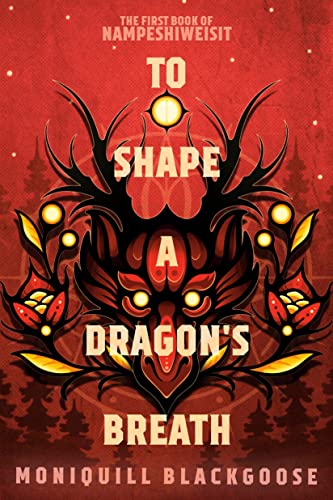 To Shape a Dragon's Breath: The First Book of Nampeshiweisit ...