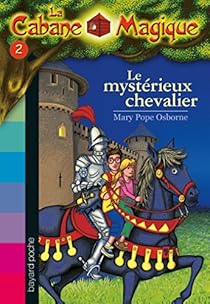 La Cabane Magique, Tome 2 : Le mystérieux chevalier - Babelio
