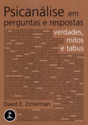Psicanálise em Perguntas e Respostas. Mitos e Verdades PDF David E ...