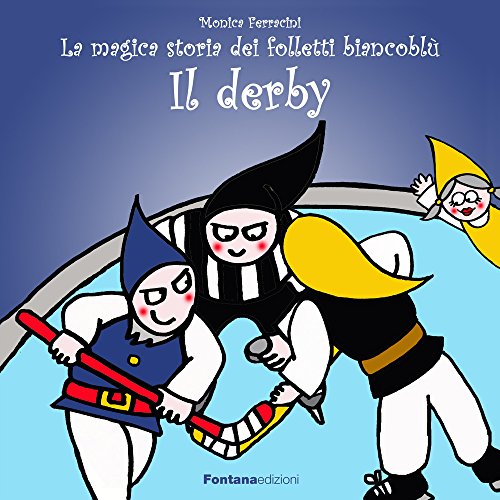 Azimapat: (Scarica) Il derby. La magica storia dei folletti biancoblù ...