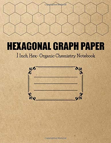 Hexagonal Graph Paper 1 Inch Hex - Organic Chemistry Notebook: Hex Grid ...