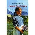 Bound for Oregon: Jean Van Leeuwen: 9780780763890: Amazon.com: Books