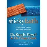 The Sticky Faith Guide for Your Family: Over 100 Practical and Tested ...