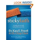 Sticky Faith: Everyday Ideas to Build Lasting Faith in Your Kids ...