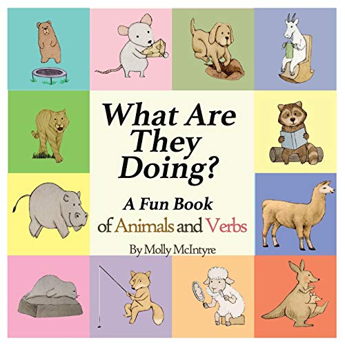 What Are They Doing A Fun Early Learning Book That Combines Animals 