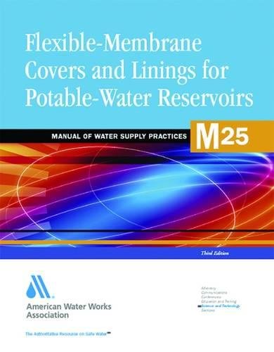 Flexible-Membrane Covers and Linings for Potable-Water Reservoirs (M25 ...