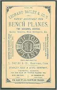 Leonard Bailey & Co.'s Patent Adjustable Iron Bench Planes, Try Squares ...