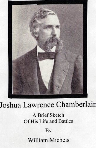Joshua Lawrence Chamberlain: A Brief Sketch of His Life and Battles ...