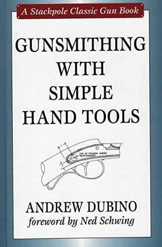Amazon.com: Gunsmithing with Simple Hand Tools (Stackpole Classic Gun ...