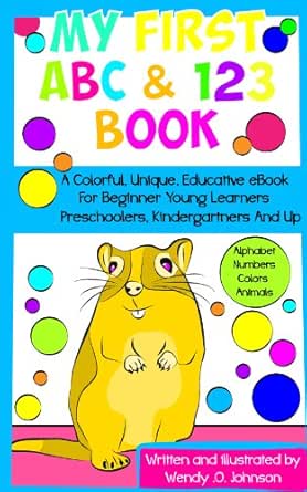 Amazon.com: My First ABC & 123 Book: A Colorful, Unique, Educative ...