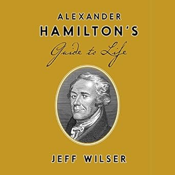 Amazon.com: Alexander Hamilton's Guide to Life (Audible Audio Edition ...