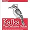 Kafka: The Definitive Guide: Real-time data and stream processing at scale: Amazon.de: Neha ...
