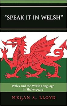 Speak it in Welsh: Wales and the Welsh Language in Shakespeare: Amazon ...