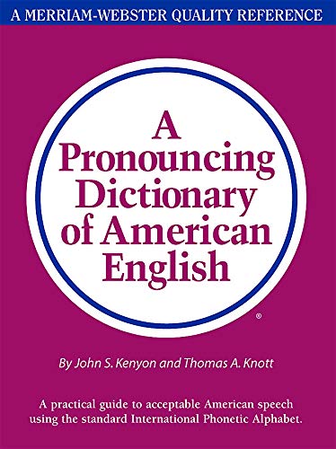 A Pronouncing Dictionary of American English: John Samuel Kenyon ...