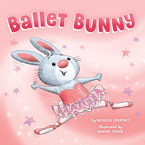 Ballet Bunny (Little Genius): Courtney, Michelle, Bowers Studio ...