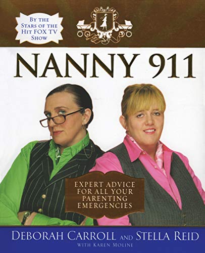 Nanny 911: Expert Advice for All Your Parenting Emergencies: Carroll ...