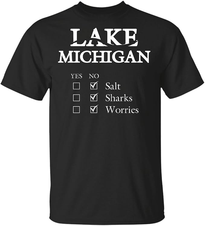 Lake Michigan No Salt No Sharks No Worries, T-Shirt | Amazon.com