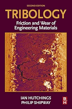 Tribology: Friction and Wear of Engineering Materials 2, Hutchings, Ian, Shipway, Philip ...