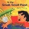 In the Small, Small Pond: Fleming, Denise, Fleming, Denise ...