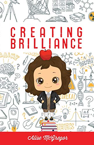 Creating Brilliance: McGregor, Alise: 9781947368675: Amazon.com: Books