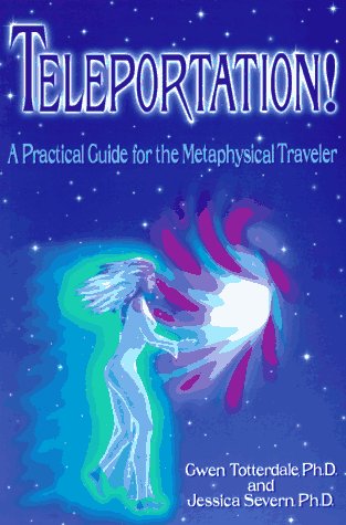 Amazon.com: Teleportation!: A Practical Guide for the Metaphysical ...