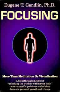 Focusing: Gendlin, Eugene T., Gendlin, Eugene T.: 9781559270694: Amazon ...